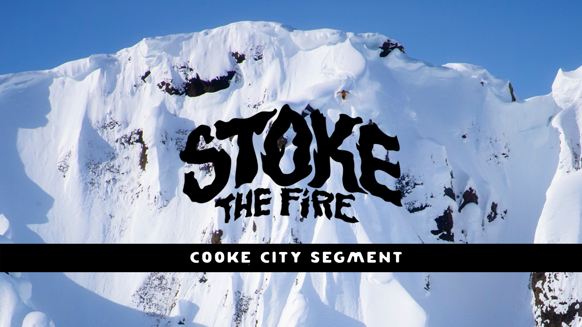 VIDEO: Full Cooke City Segment From Stoke the Fire | Teton Gravity Research
